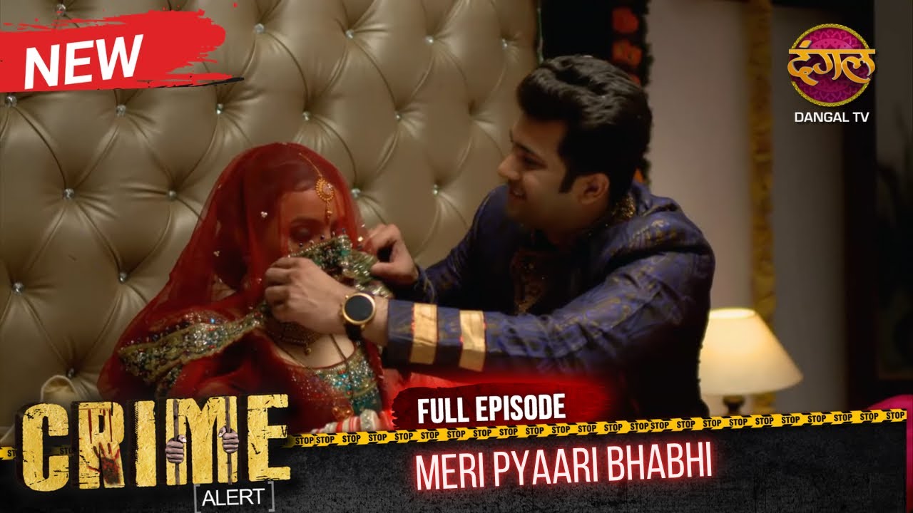 Crime Alert | New Episode | Meri Pyaari Bhabhi | Hindi Crime Show # ...