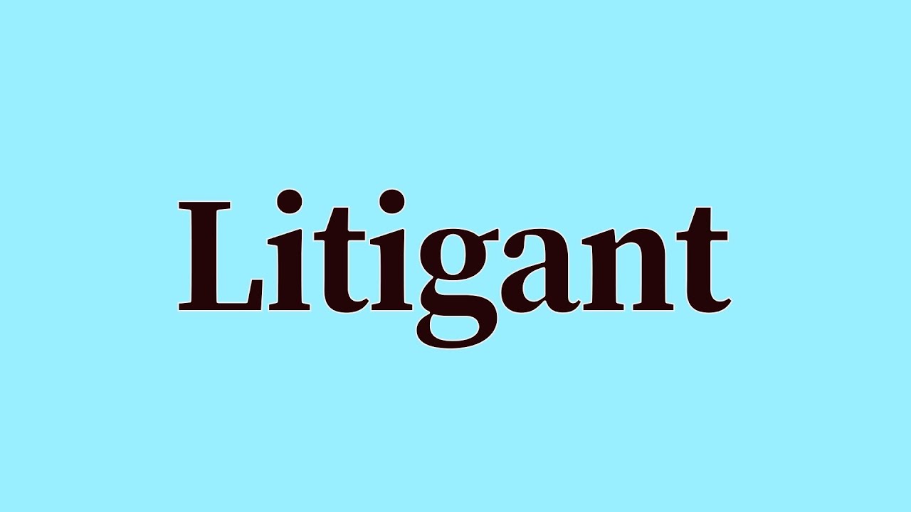 Litigant Pronunciation and Meaning - YouTube