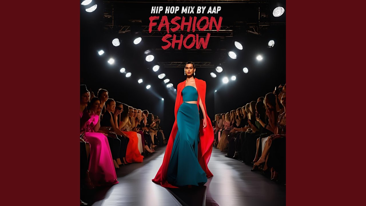 Fashion Show (Hip Hop Mix) - AAP: Song Lyrics, Music Videos & Concerts