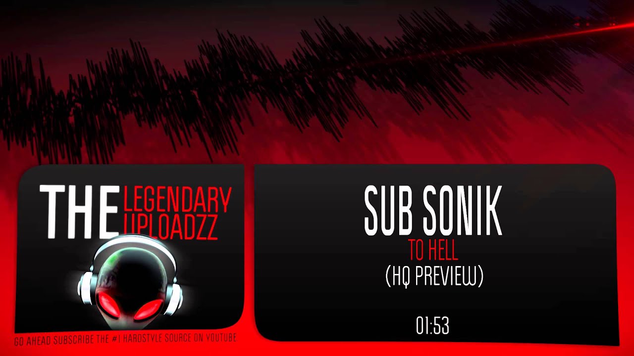 Sub Sonik - To Hell [HQ + HD PREVIEW] - YouTube
