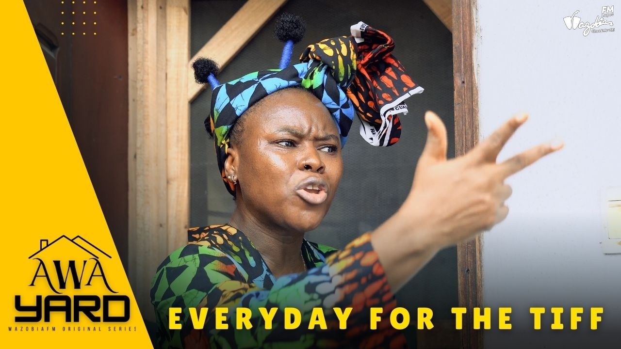 Awa Yard: [2024 Comedy Series] E5: Everyday For The Tiff - YouTube
