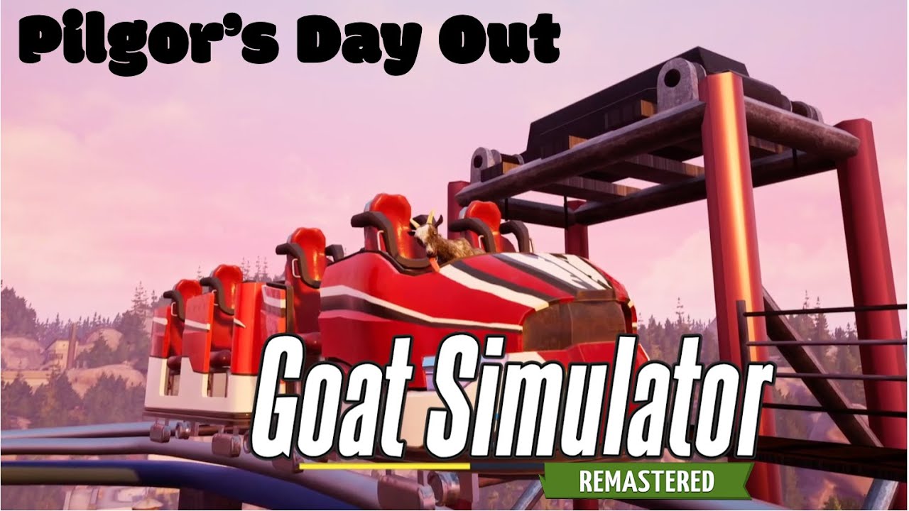 Goat Simulator - Remastered: Pilgor's Day Out - YouTube