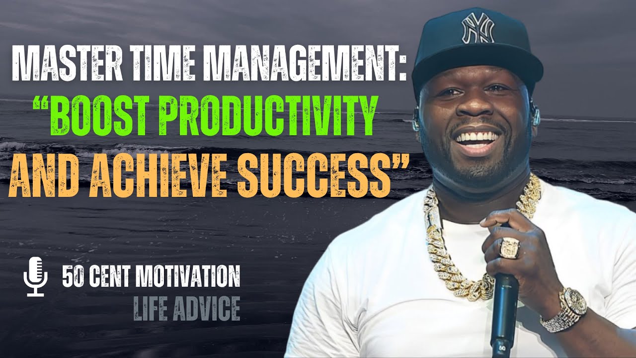 Master Time Management Boost Productivity and Achieve Success | 50 Cent ...
