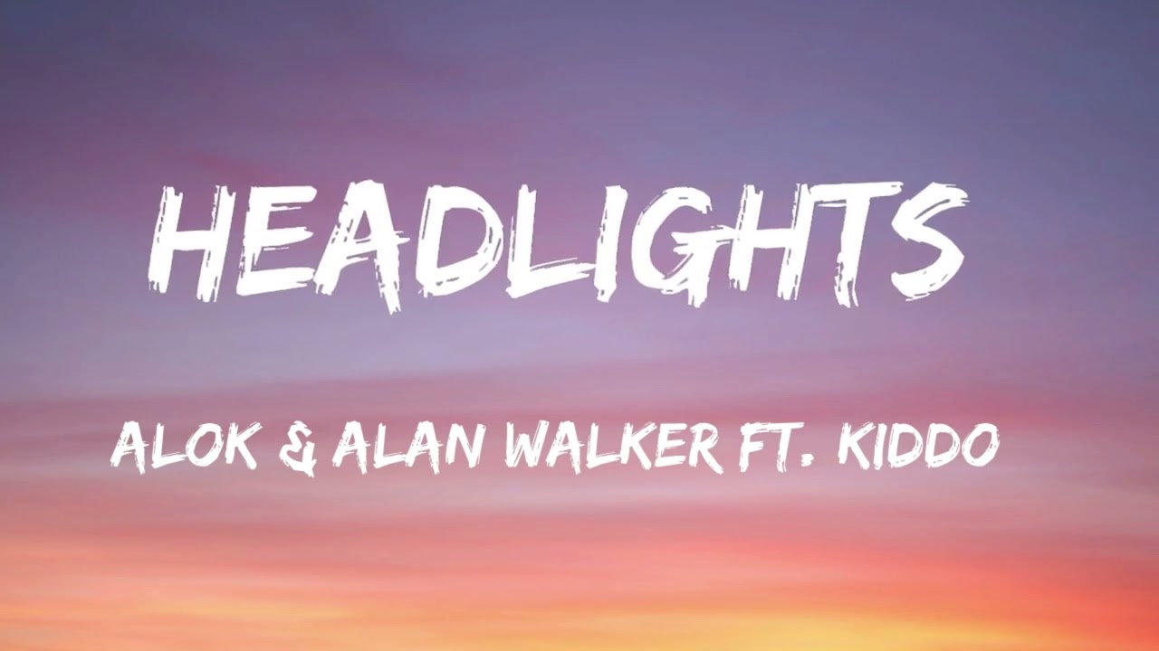 Alok & Alan Walker - Headlights (Lyrics) feat. KIDDO - YouTube