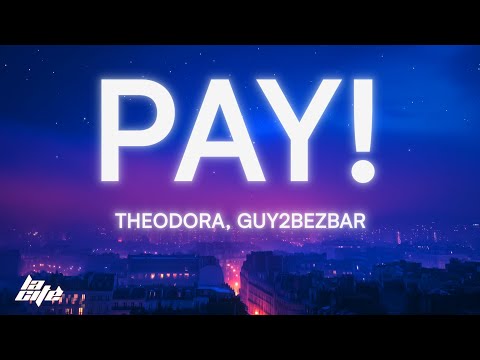 Theodora, Guy2Bezbar - PAY!