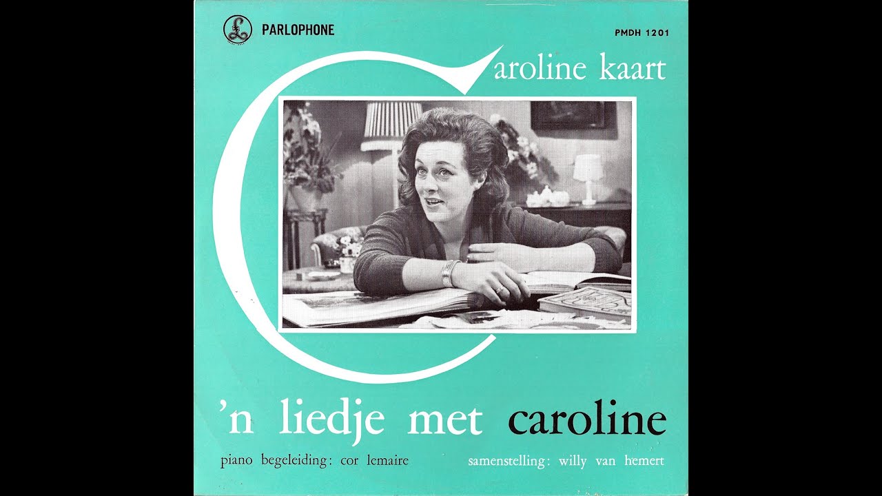 Caroline Kaart – ’n liedje met Caroline (piano-begeleiding: Cor Lemaire ...