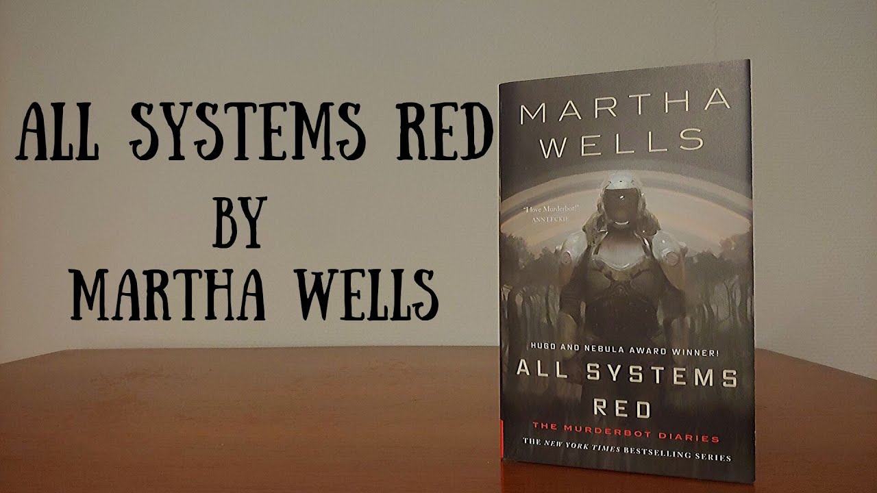 All Systems Red : The Murderbot Diaries by Martha Wells Book Cover ...