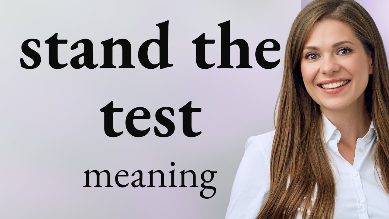 Understanding "Stand the Test" in English - YouTube