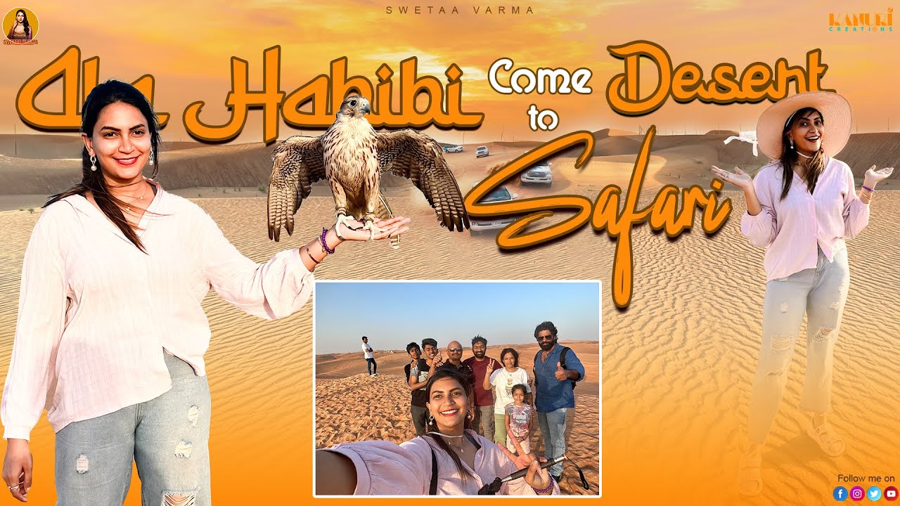 Ala Habibi Come to Desert Safari | Dubai Vlog | Swetaa Varma | kanuri ...