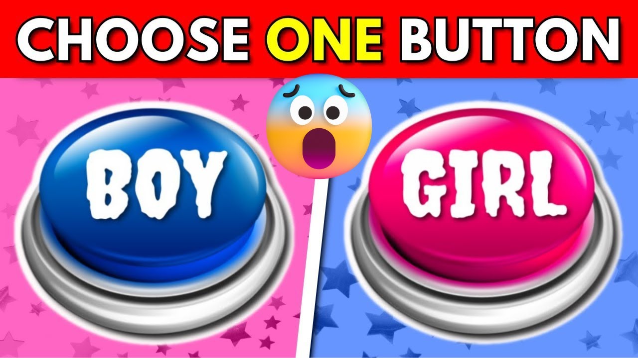 Choose One Button! - BOY or GIRL Edition 2024 - Which One Should You ...