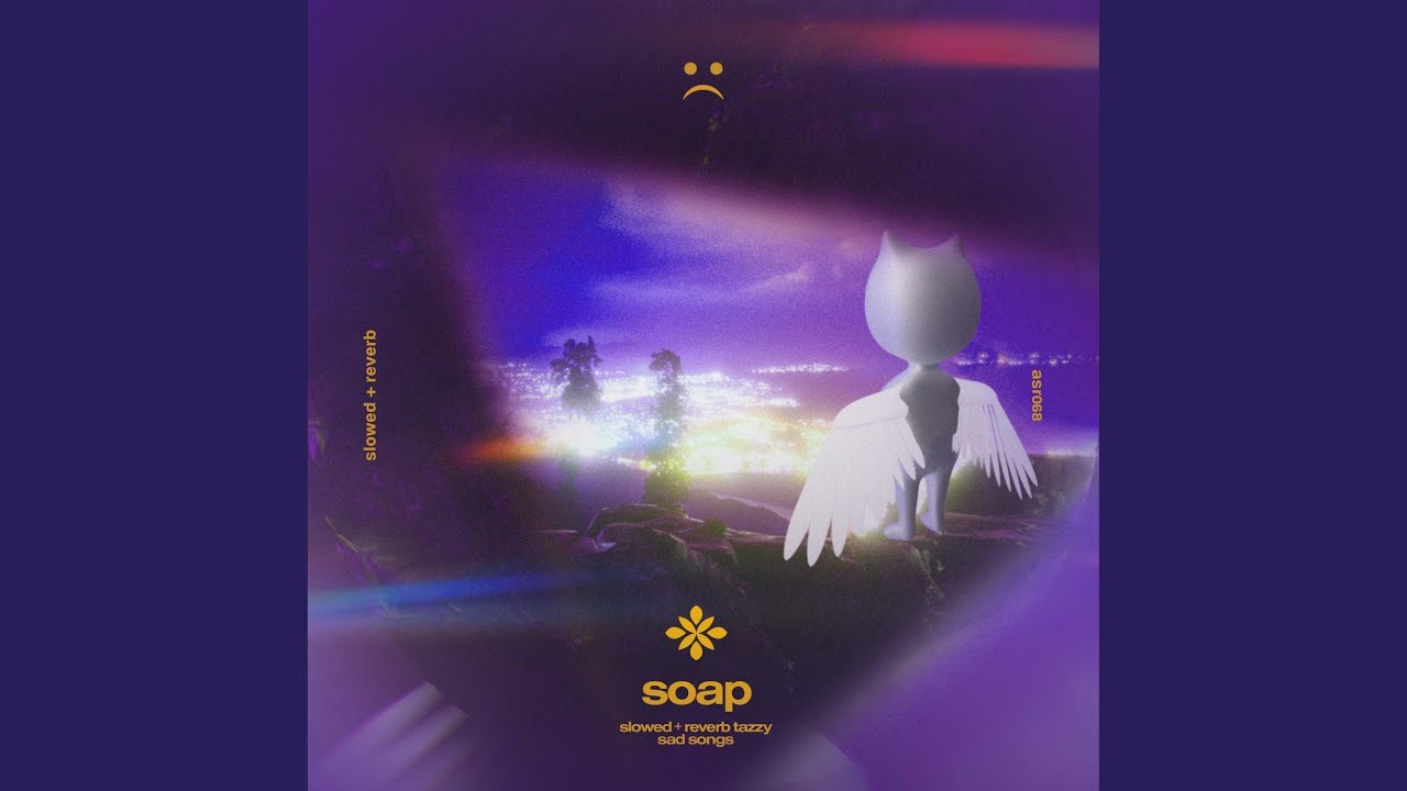 soap - slowed + reverb - YouTube Music