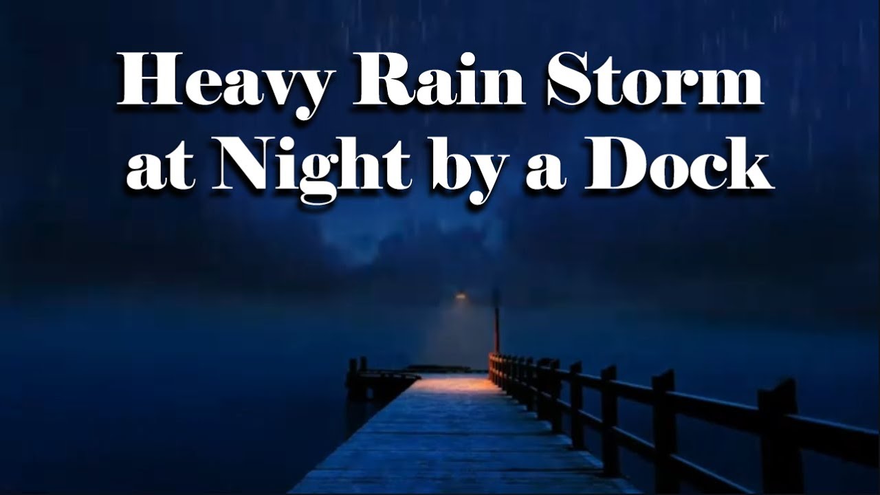 Heavy Rain Storm at Night by a Dock | 1 Hour - YouTube