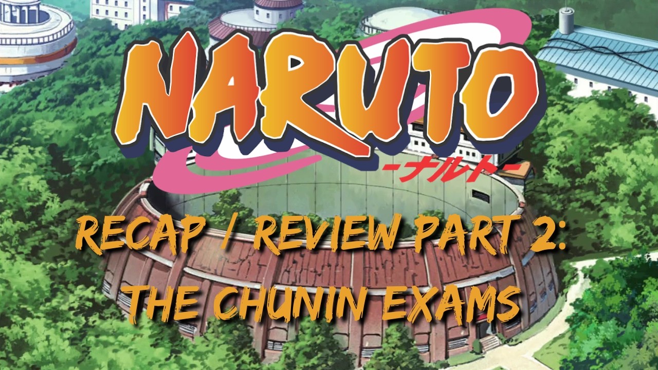Is The Chunin Exams Arc as Good as Everyone Says? | Naruto Recap ...