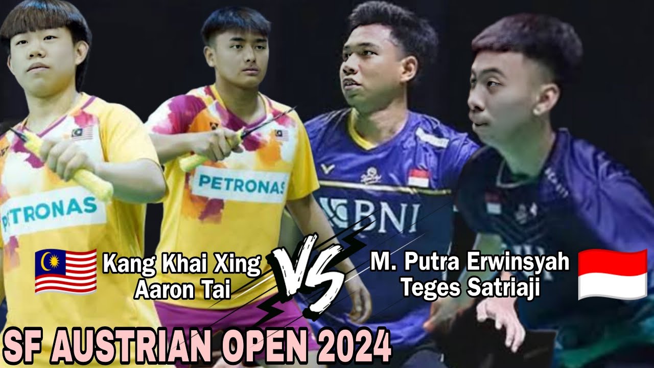 Muh Putra Erwinsyah/Teges Satriaji vs Kang Khai Xing/Aaron Tai || SF ...