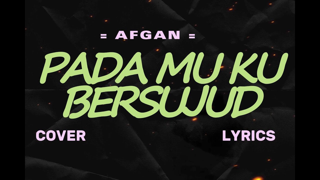 AFGAN – PADA MU KU BERSUJUD (Cover & Lyric) – COVER BY TIVAL SALSABILA ...