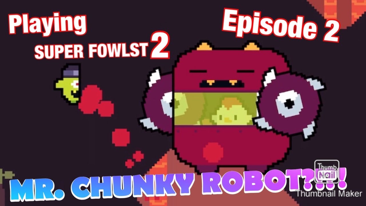 Super Fowlst 2 Ep. 2 Mr. Chunky Robot?! - YouTube