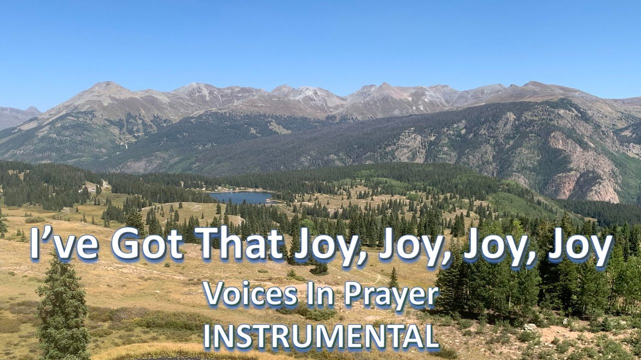 I've Got That Joy, Joy, Joy, Joy - Instrumental - Voices In Prayer ...