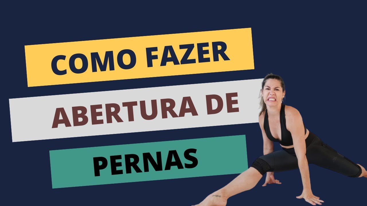 Como fazer uma boa abertura de pernas - YouTube