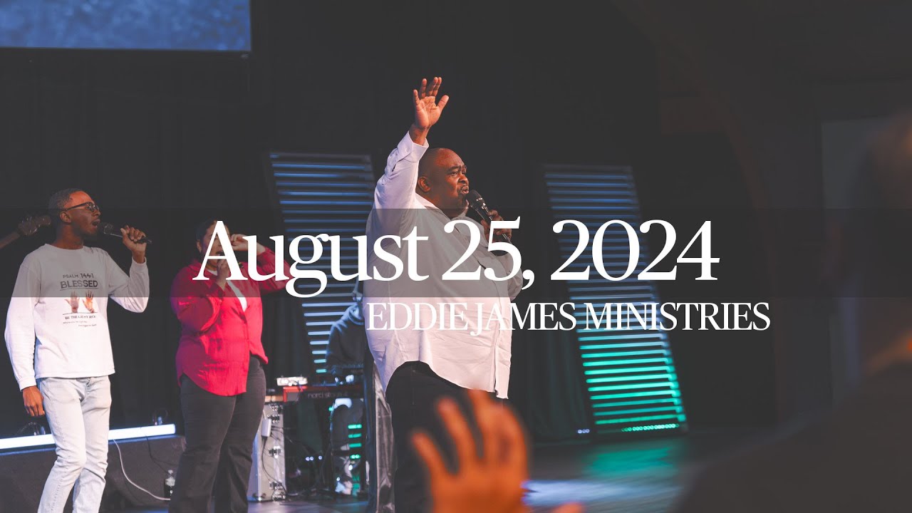 🔥 Worship with EDDIE JAMES!!! | Sunday, August 25, 2024 - YouTube