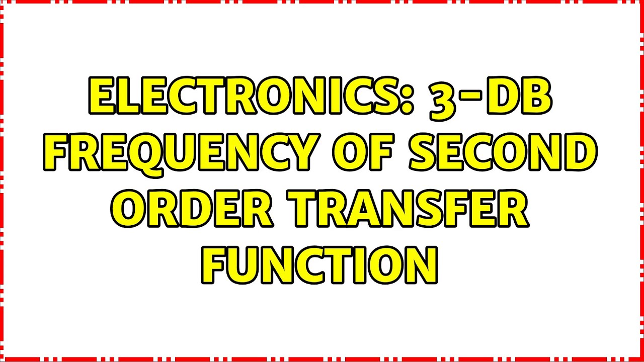 Electronics: 3-dB Frequency of second order transfer function - YouTube