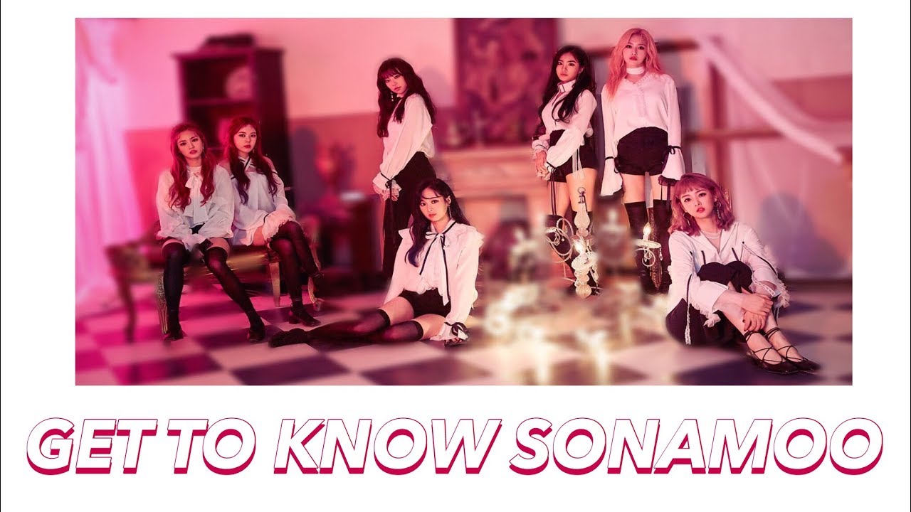 GET TO KNOW SONAMOO! A QUICK GUIDE TO SONAMOO - YouTube