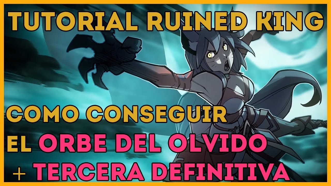 COMO CONSEGUIR EL ORBE DEL OLVIDO + TERCERA DEFINITIVA | AHRI | RUINED ...