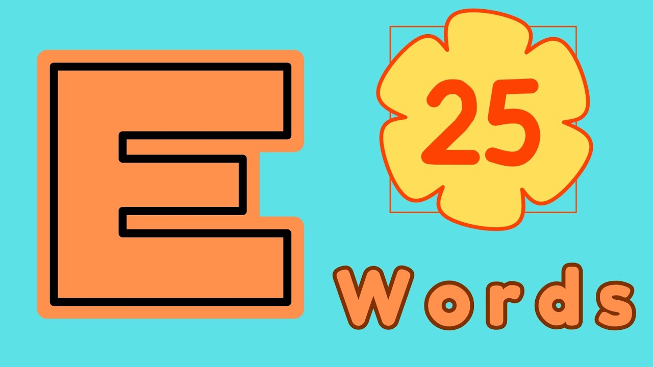 Learn 25 Words Starting with E | Phonic Sound /eh/ - Kids Thinkers ...