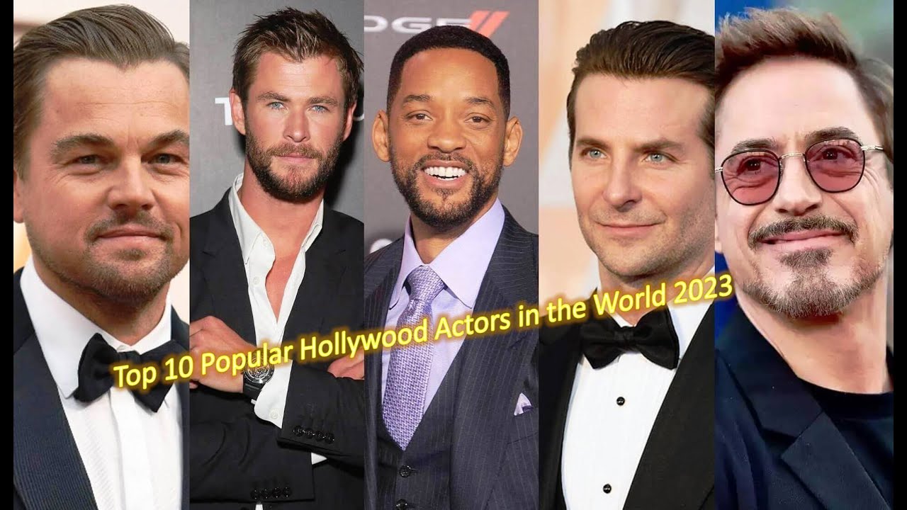 Top 10 Popular Hollywood Actors in the World 2023 - YouTube