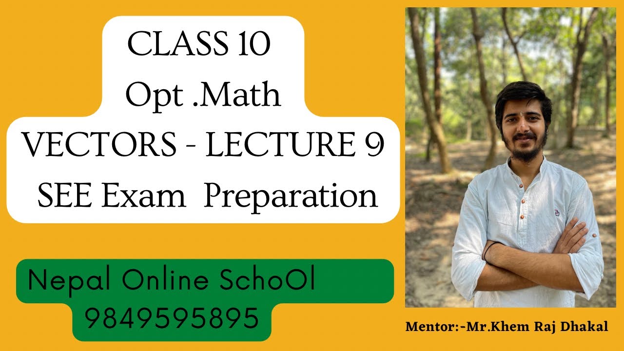 Class 10 || Opt. Math - VECTORS || LECTURE 9 || SEE Exam Preparation ...