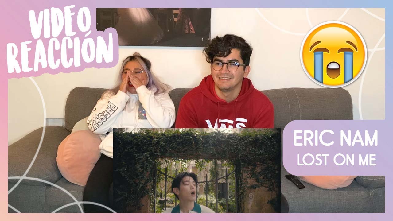 Eric Nam - Lost On Me (Official Music Video) | Reacción - YouTube