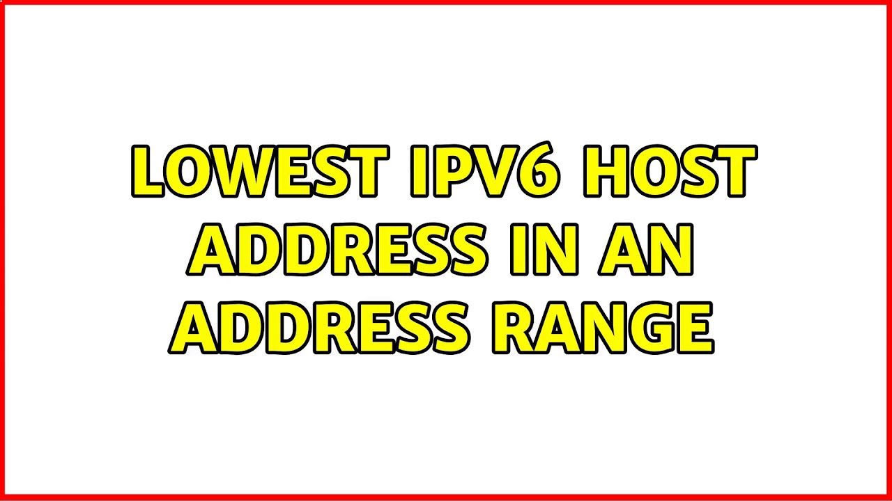 Lowest IPv6 host address in an address range (2 Solutions!!) - YouTube
