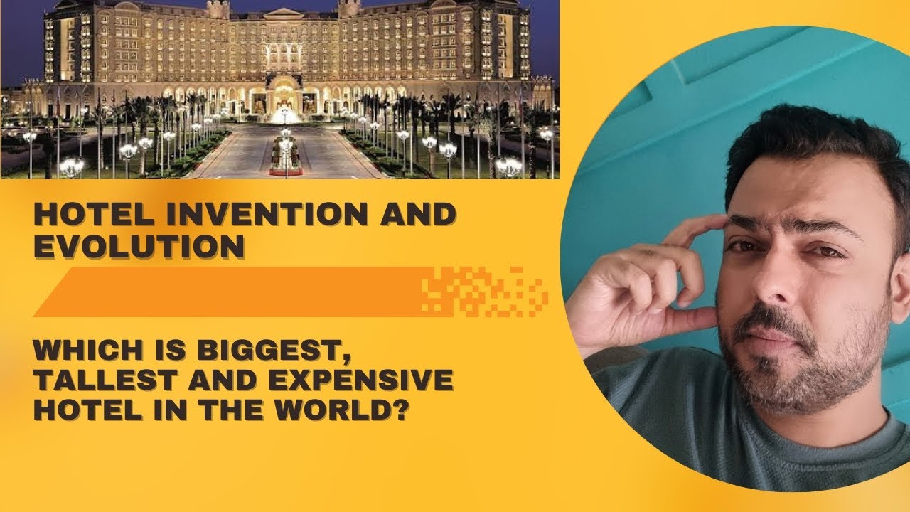 Hotel Invention And Evolution | Worlds Biggest | Worlds Largest ...