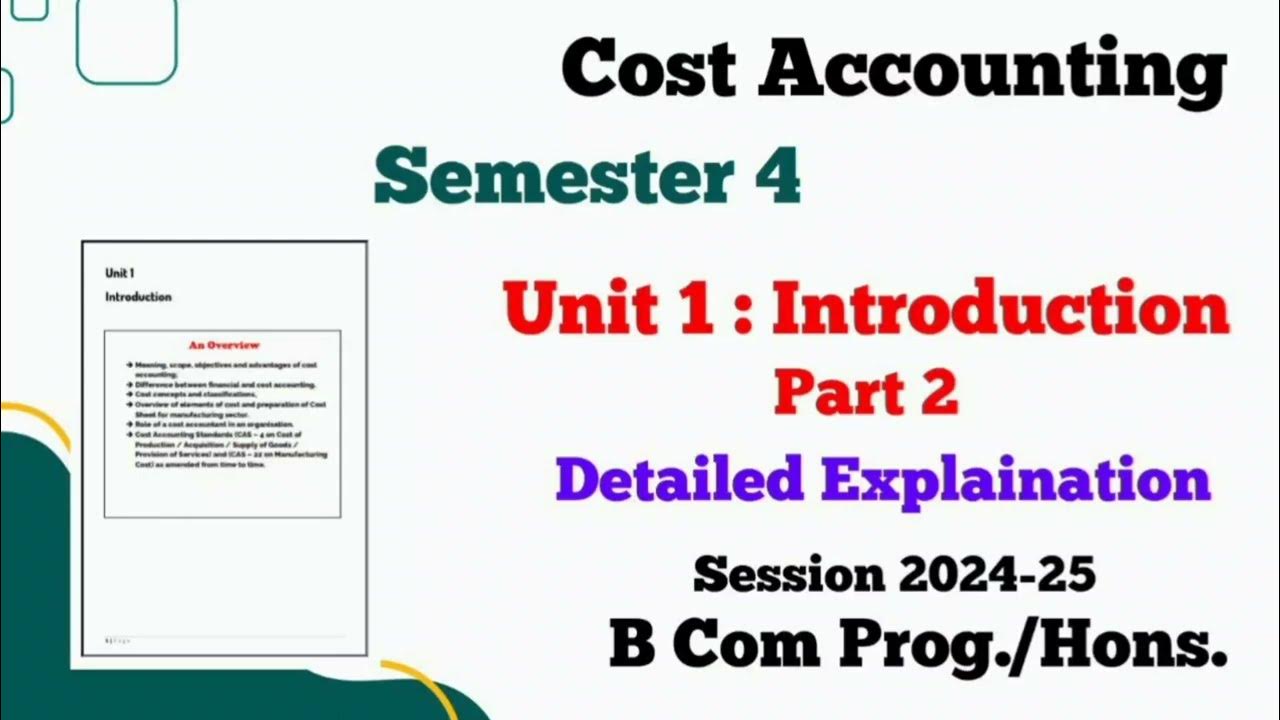Unit 1 ; Introduction l Part 2 l Cost Accounting l Semester 4 l B Com Prog/Hons l DU l 2024-25 l ...