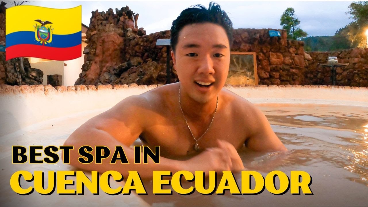 Best Hotspring and Spa in Cuenca Ecuador | After a Long Day Volunteering (Travel Vlog) - YouTube