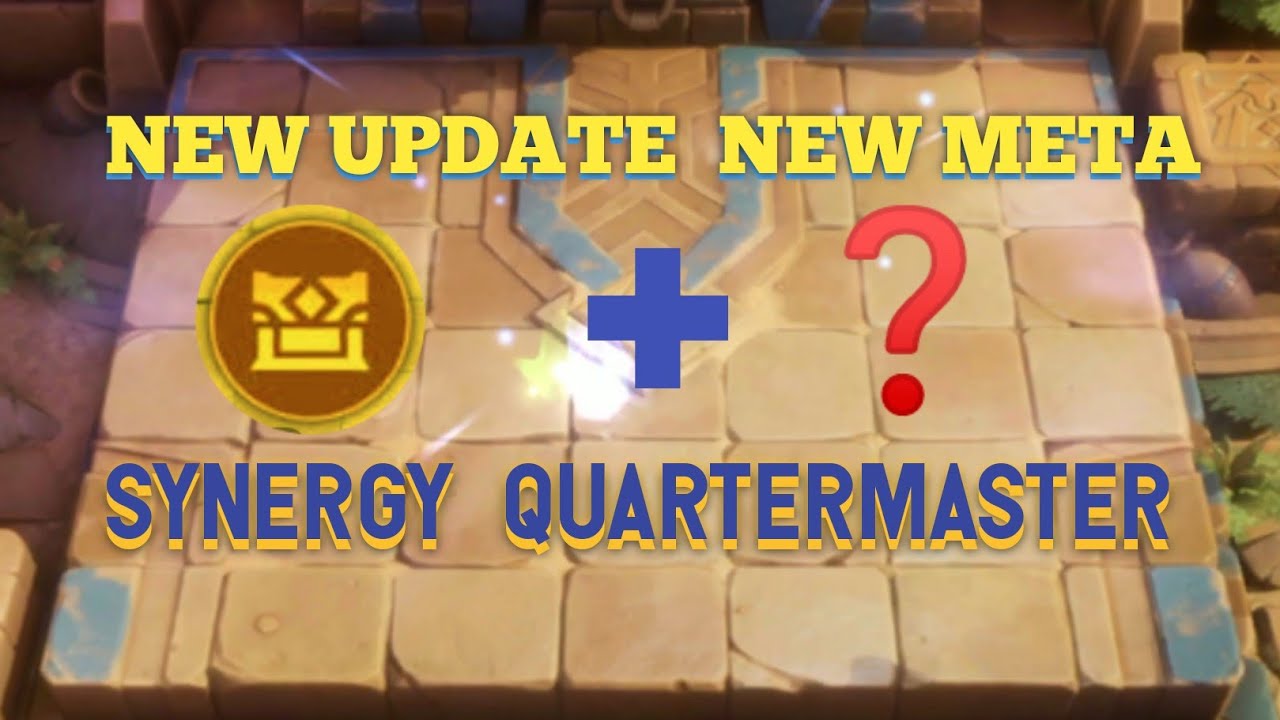 MAGIC CHESS NEW UPDATE NEW META SYNERGY QUARTERMASTER - YouTube