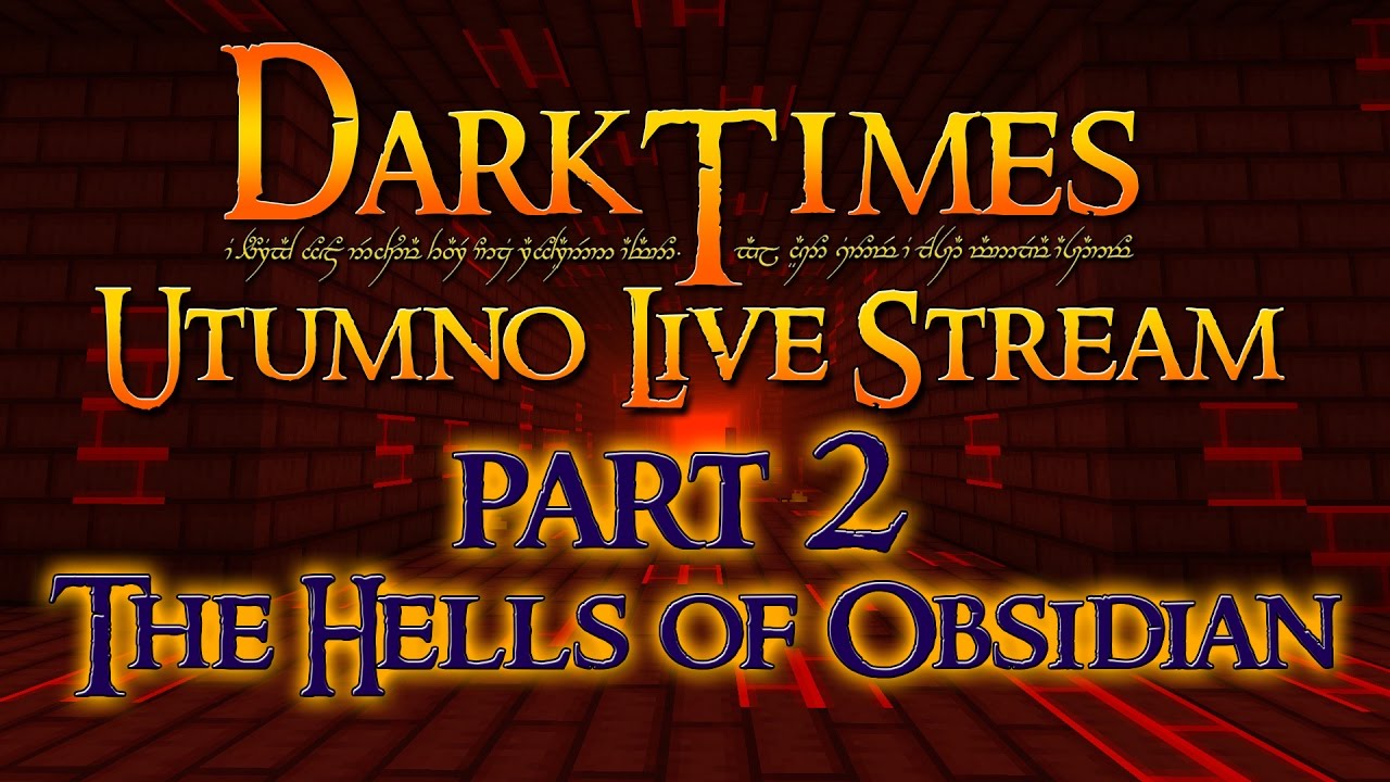 Minecraft LOTR - Dark Times - Utumno Livestream (HD 60FPS Re-Post ...