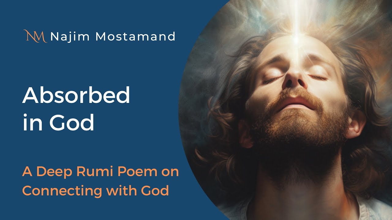 Absorbed in God: A Deep Rumi Poem on Connecting with God - YouTube