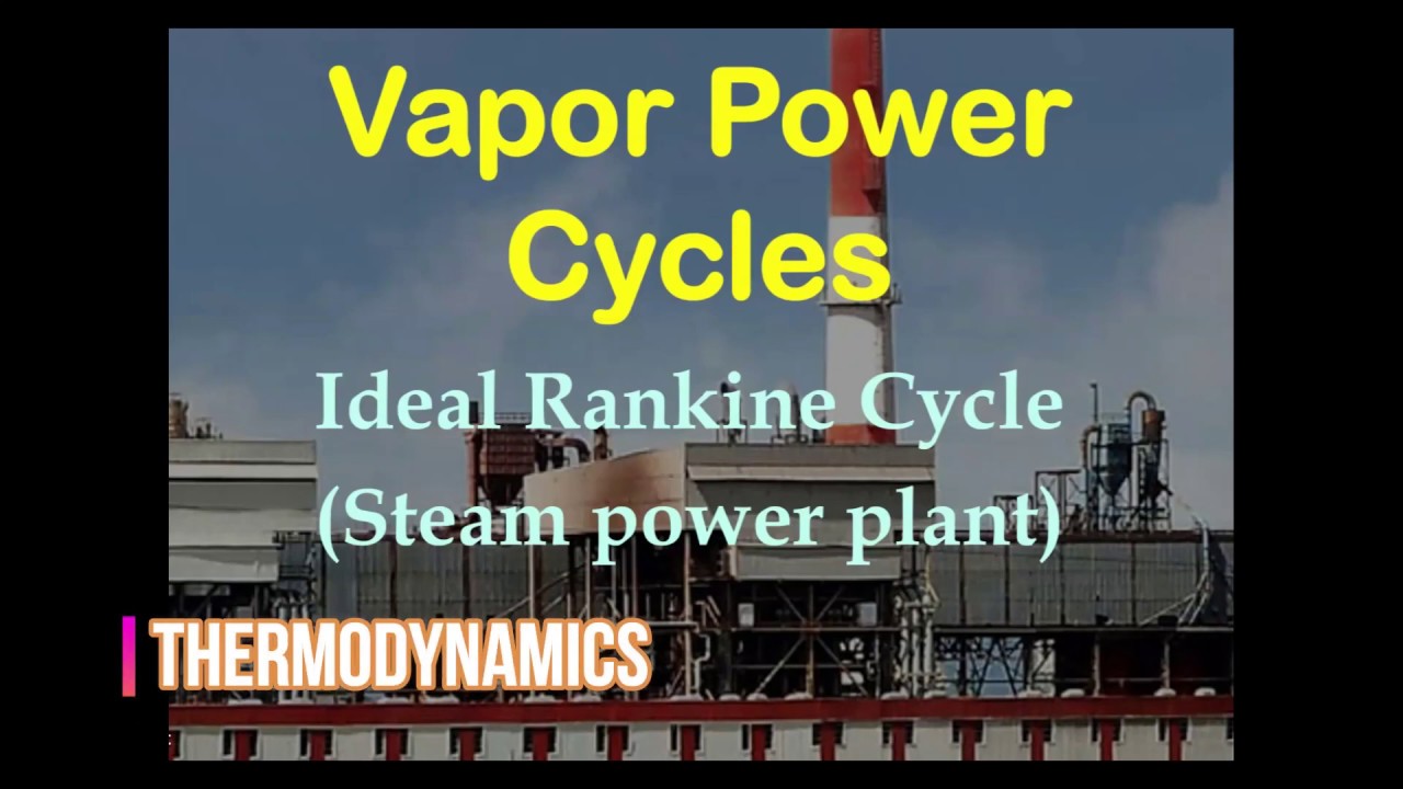 Vapor Power Cycles (Part-1) - YouTube