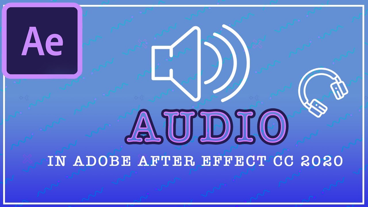 How to edit Audio in Adobe After effect cc 2020 - YouTube