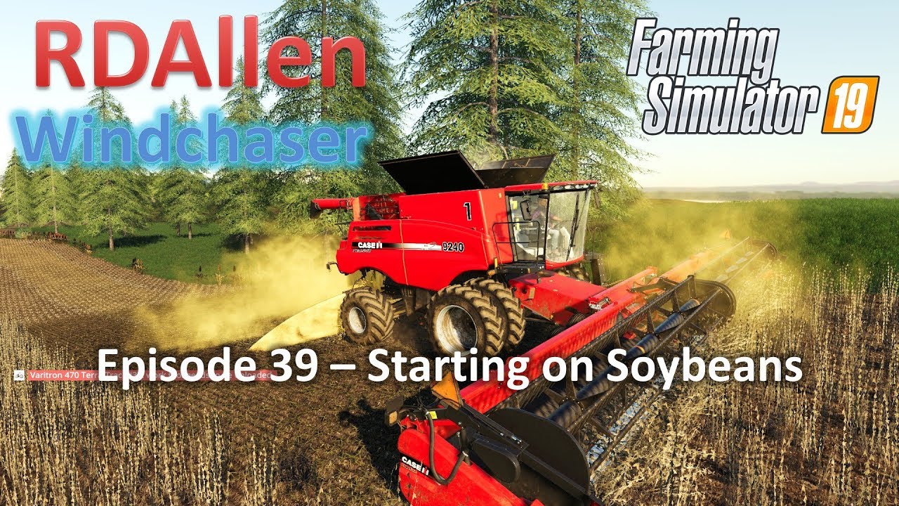 Starting the Soybeans | E39 Windchaser | Farming Simulator 19 - YouTube