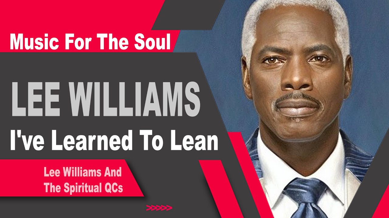 I've Learned To Lean Lee Williams - YouTube