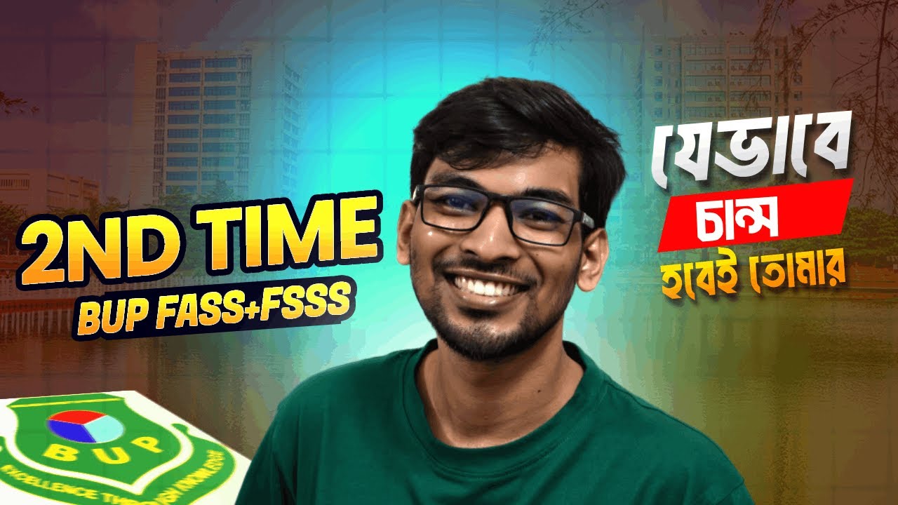 2nd Time BUP A to Z Preparation 2026 ৷৷ BUP FASS + FSSS Unit Preparation - YouTube