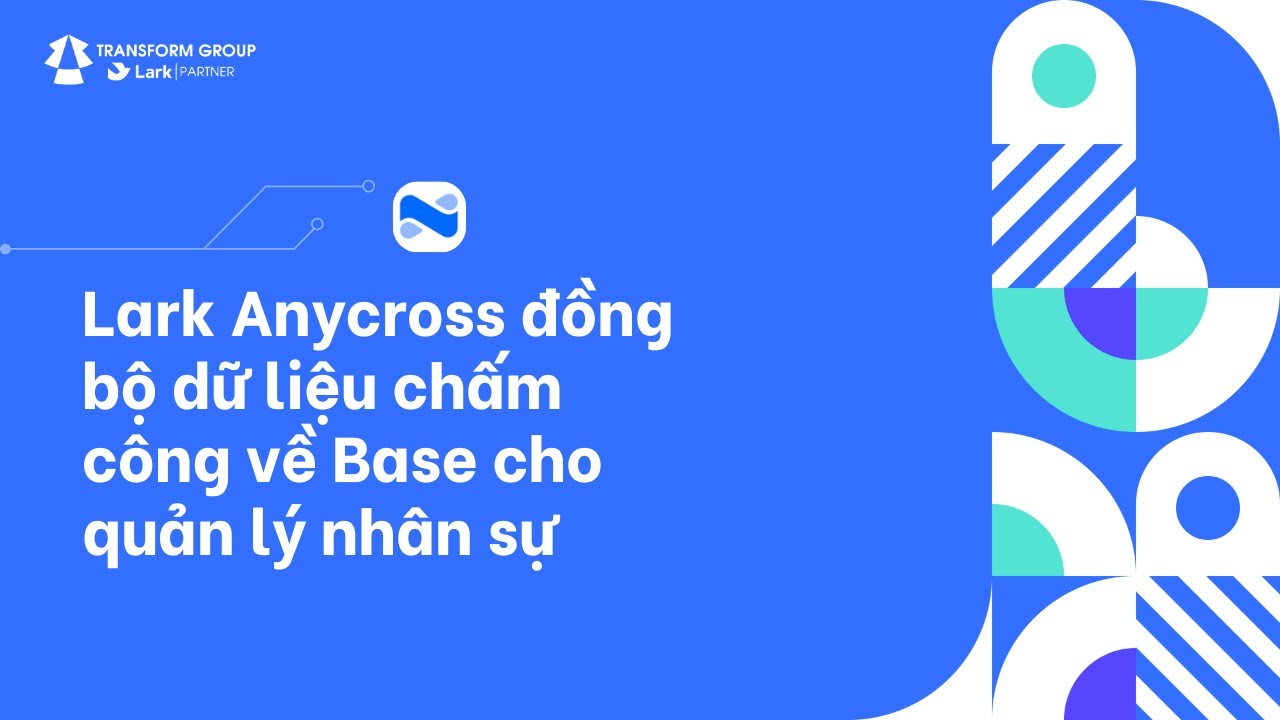 Ứng dụng Lark Anycross đồng bộ dữ liệu chấm công về Base cho quản lý nhân sự - YouTube