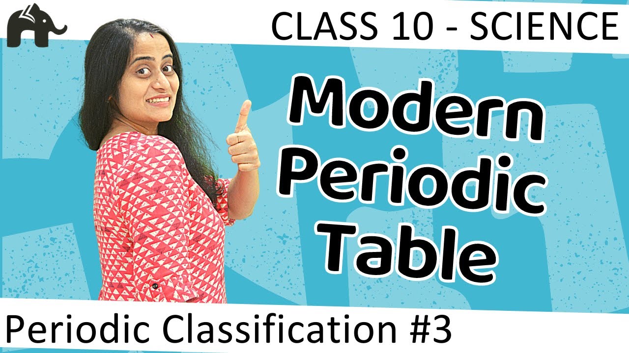 Periodic Classification of Elements Class 10 | CBSE | Modern Periodic ...