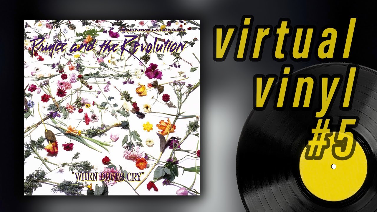 Virtual Vinyl #5: PRINCE AND THE REVOLUTION - When Doves Cry (12 inch ...