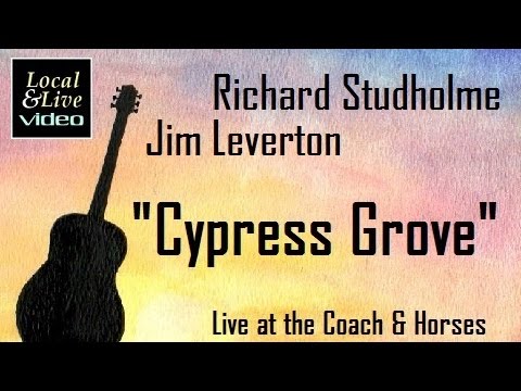 "Cypress Grove" - Richard Studholme & Jim Leverton at the Coach ...
