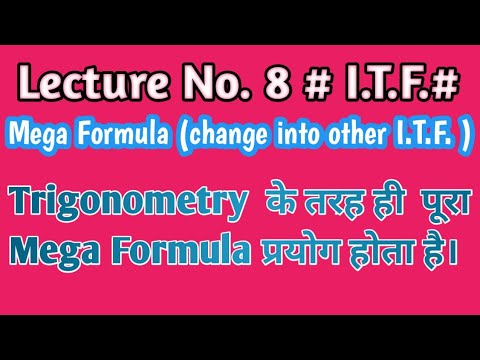 Lecture No.8 # ITF. # Mega Formula. Change into other trigonometry ...