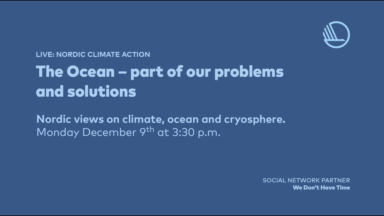 15:30 - 16:45 The Ocean – part of our problems and solutions - YouTube