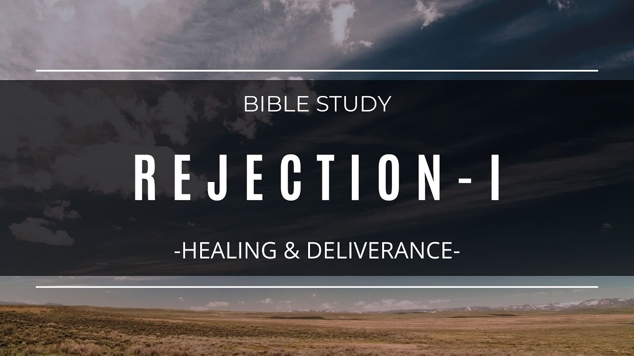 Rejection - I | Healing & Deliverance | Bible Study | Pst. Manoj Kumar ...