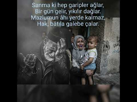 Sanma ki hep garipler ağlar